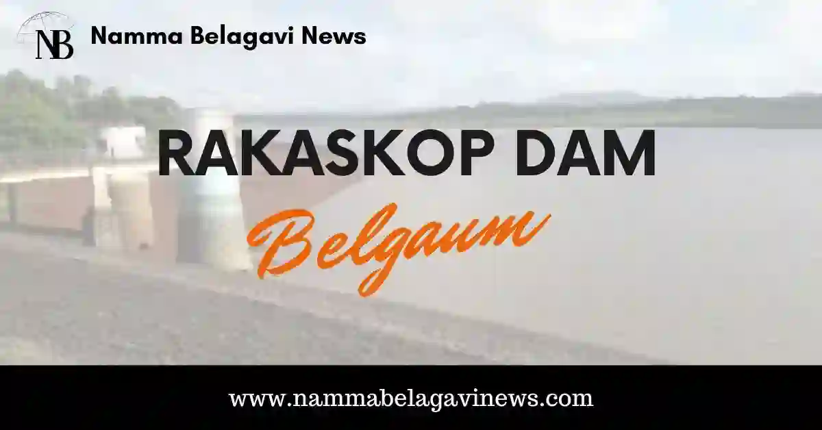 Rakaskop Dam Belgaum - Everything You Need to Know - Namma Belagavi News