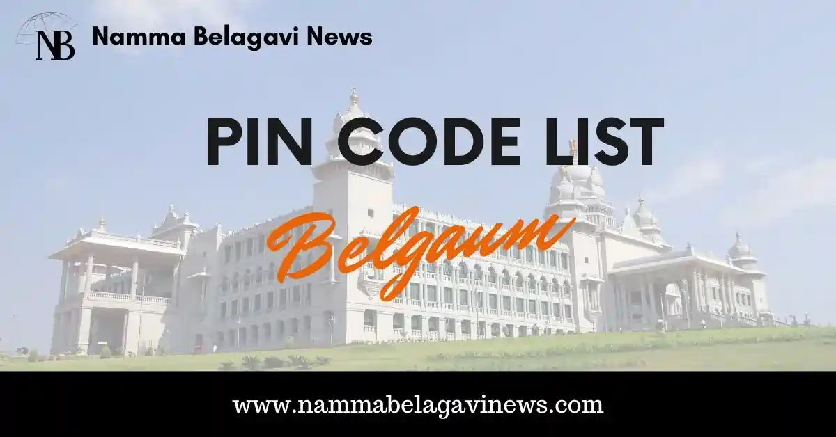 Belgaum Pin Code List 2024 - Namma Belagavi News
