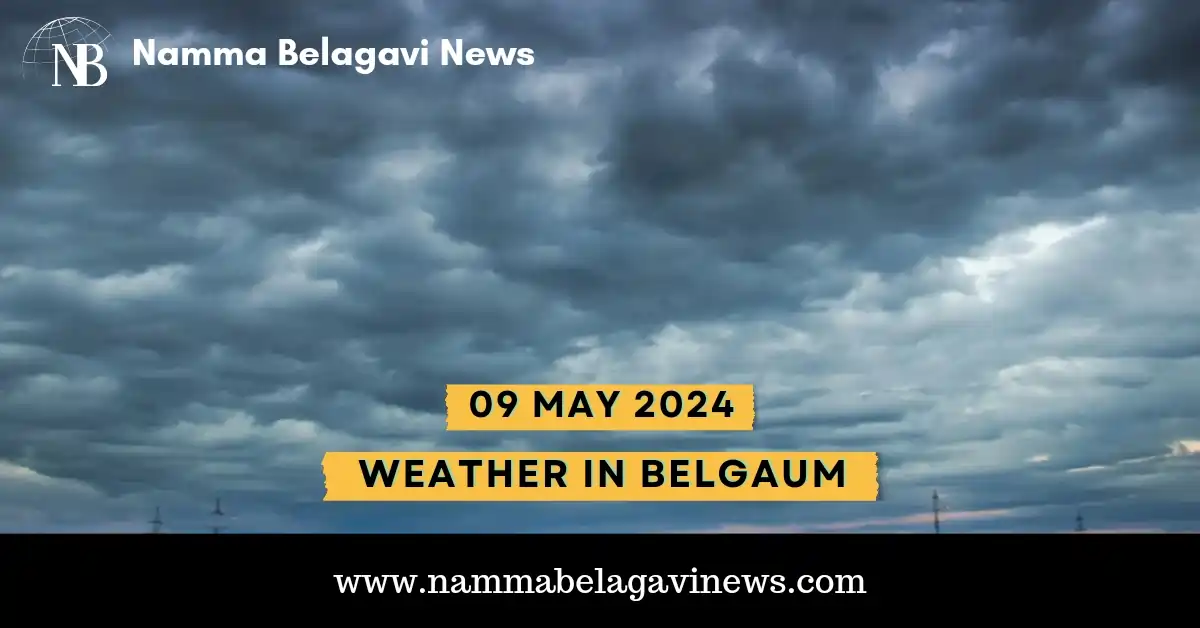 Today's Weather Report: Cloudy sky with rain in Belgaum - Namma ...