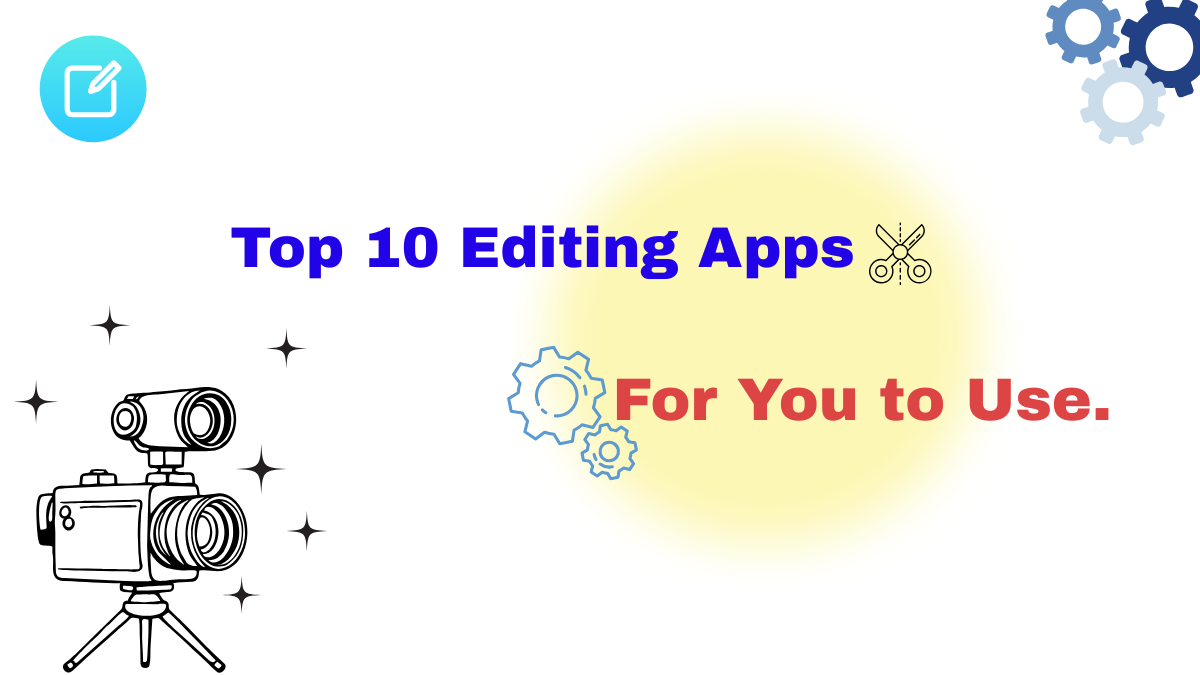 Top 10 Editing Apps for you. - Namma Belagavi News