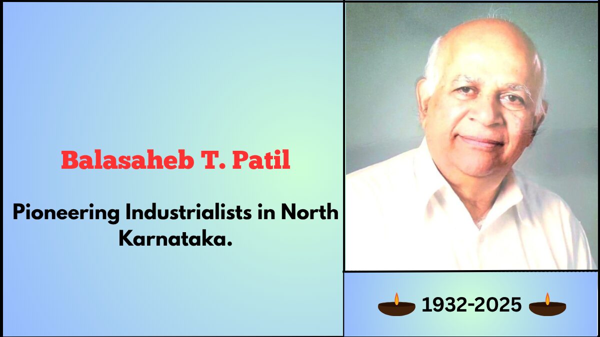 Balasaheb T. Patil-Pioneering Industrialists in North Karnataka ...